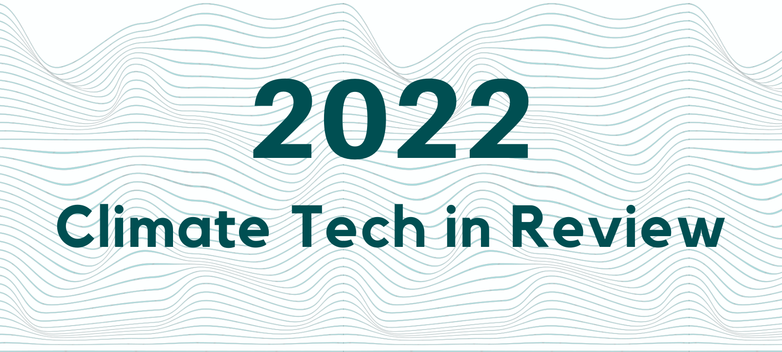 🌎 2022 climate tech: a year in review #131